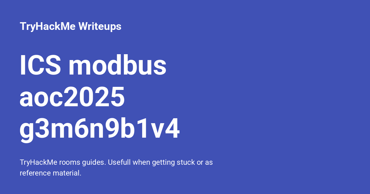 ICS modbus aoc2025 g3m6n9b1v4 - TryHackMe Writeups