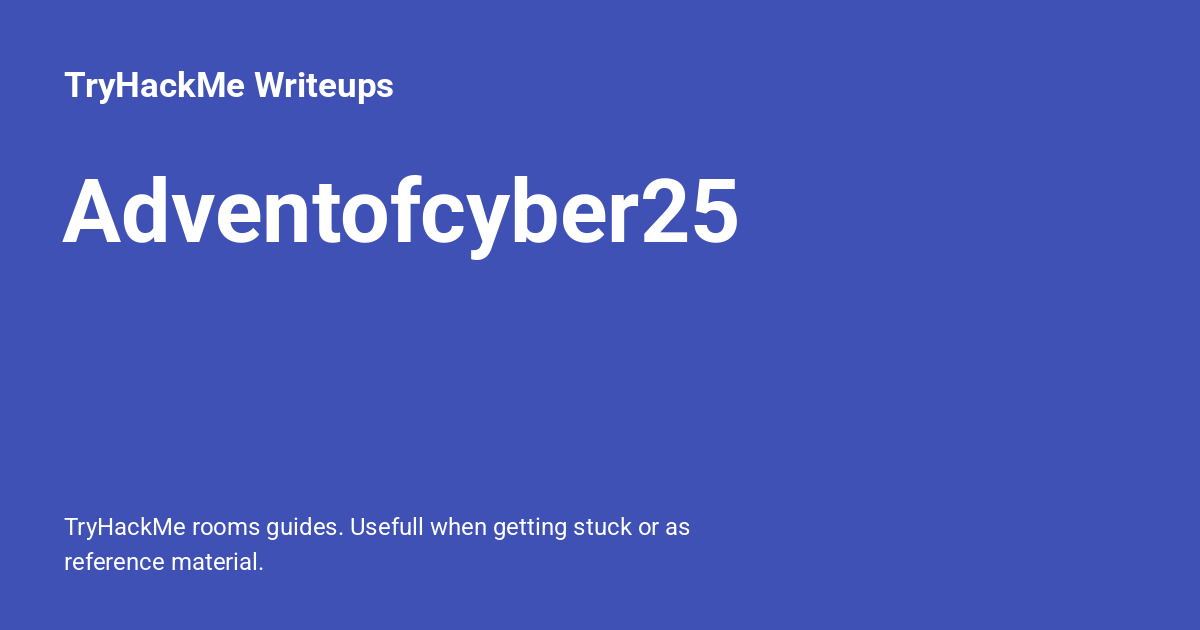 Adventofcyber25 - TryHackMe Writeups