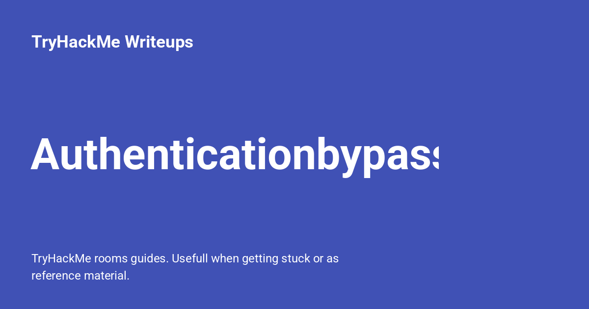 Authenticationbypass - TryHackMe Writeups