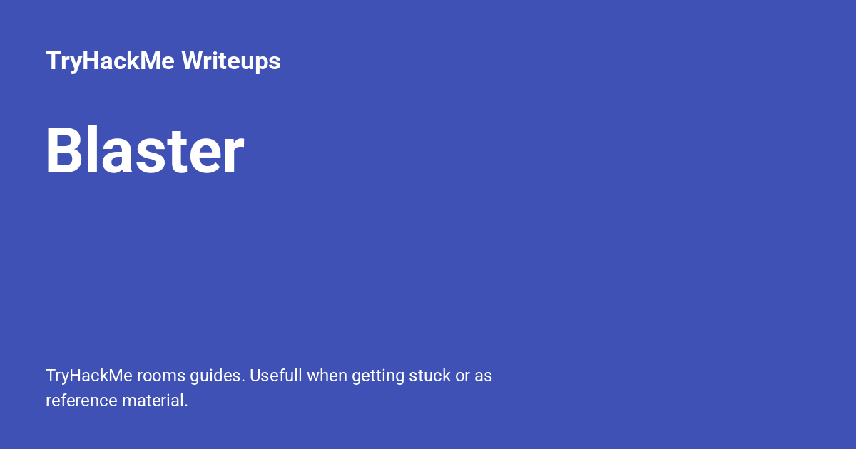 Blaster - TryHackMe Writeups