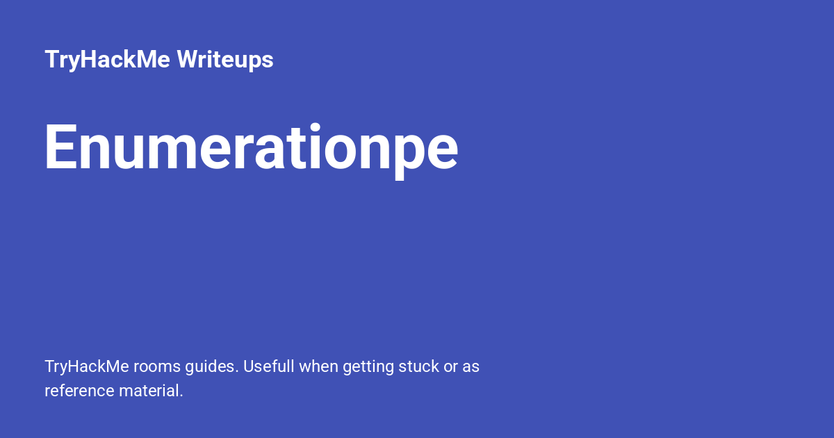 Enumerationpe - TryHackMe Writeups
