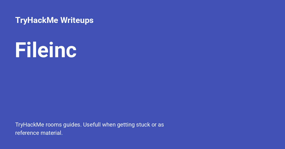 Fileinc - TryHackMe Writeups
