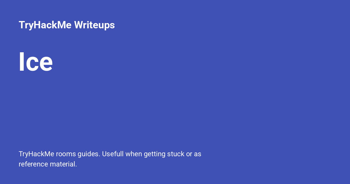 Ice - TryHackMe Writeups