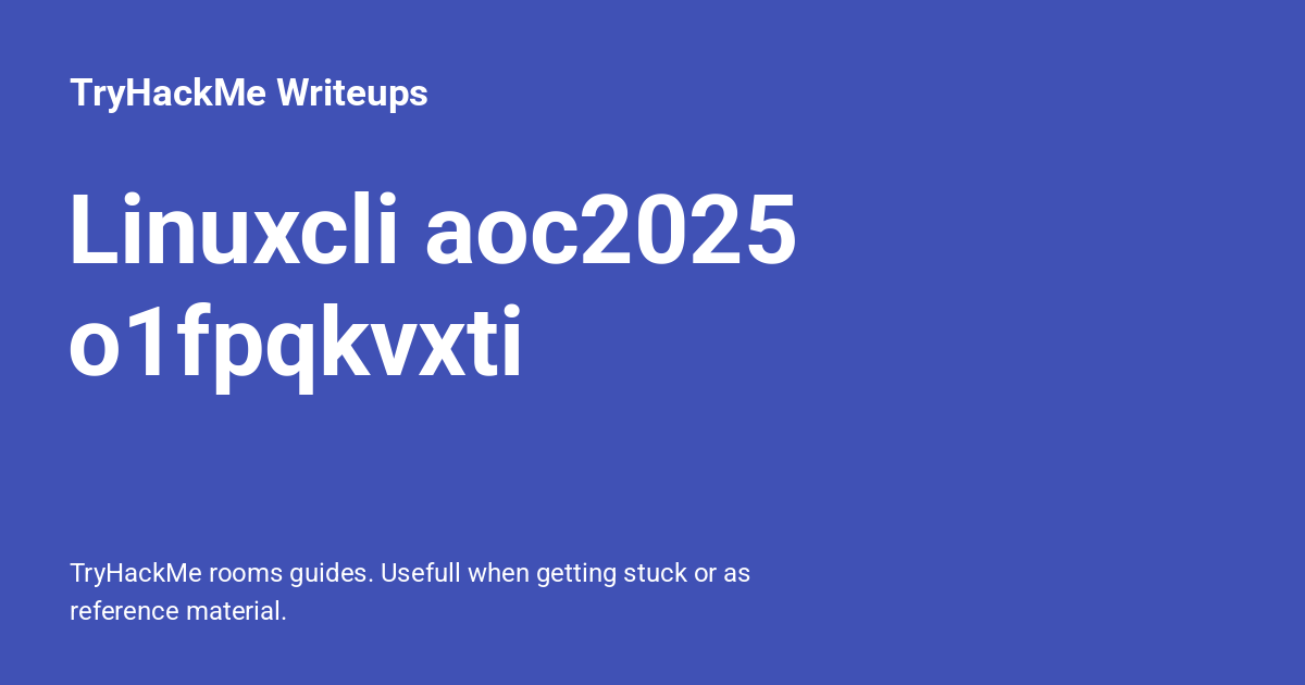 Linuxcli aoc2025 o1fpqkvxti - TryHackMe Writeups
