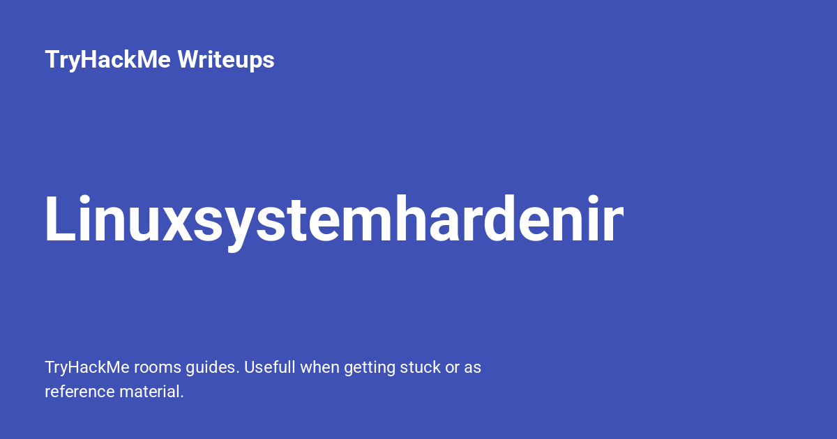 Linuxsystemhardening - TryHackMe Writeups