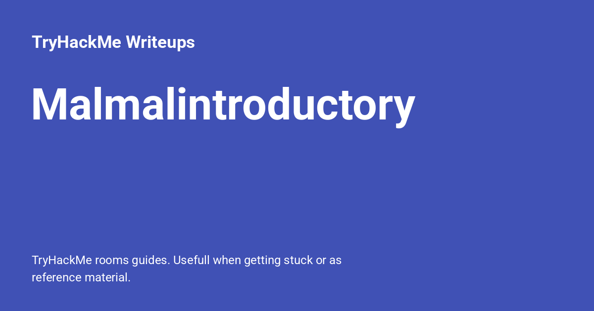 Malmalintroductory - TryHackMe Writeups