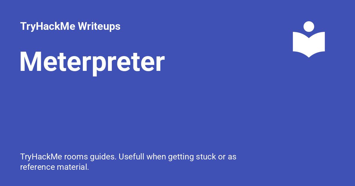 Meterpreter Tryhackme Writeups