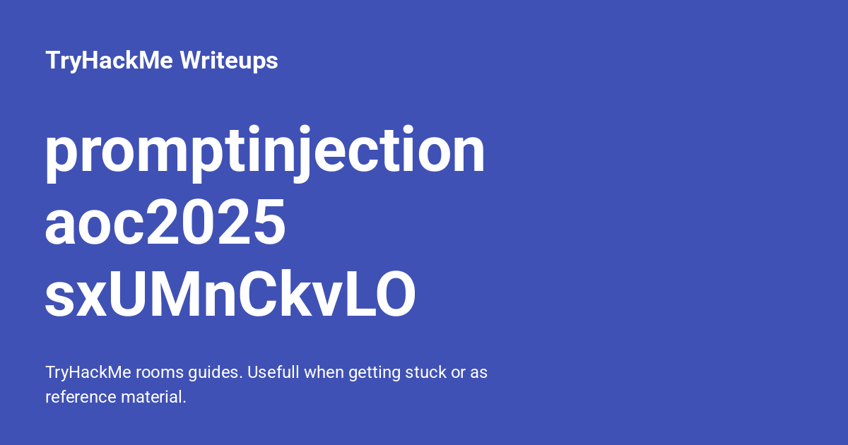 promptinjection aoc2025 sxUMnCkvLO - TryHackMe Writeups