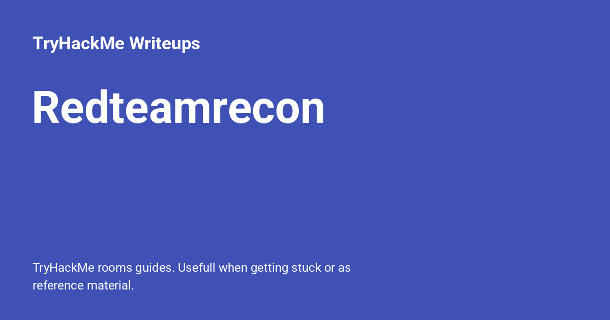 Redteamrecon - TryHackMe Writeups