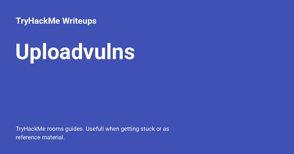 Uploadvulns - TryHackMe Writeups
