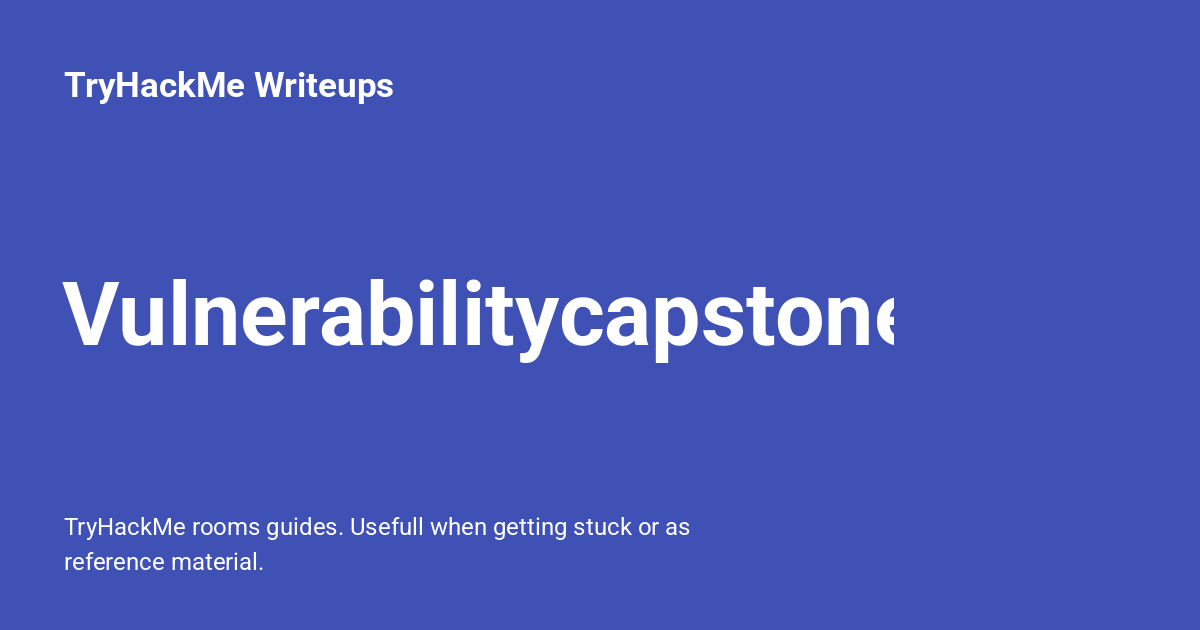 Vulnerabilitycapstone - TryHackMe Writeups