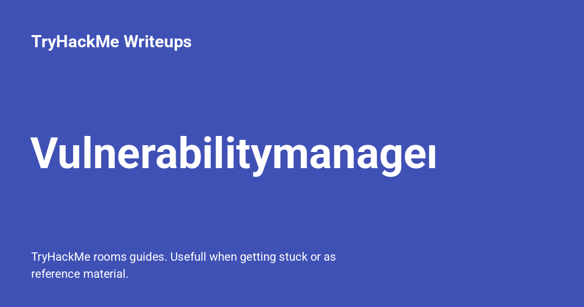 Vulnerabilitymanagementkj - TryHackMe Writeups