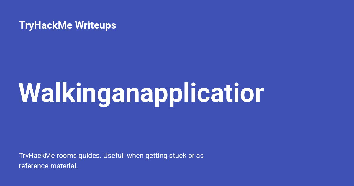 Walkinganapplication - TryHackMe Writeups