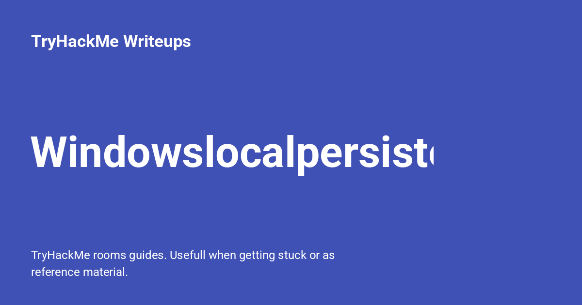 Windowslocalpersistence - TryHackMe Writeups