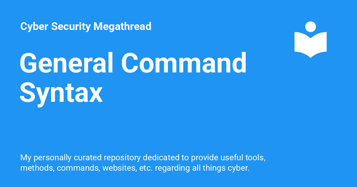 General Command Syntax Cyber Security Megathread 3347